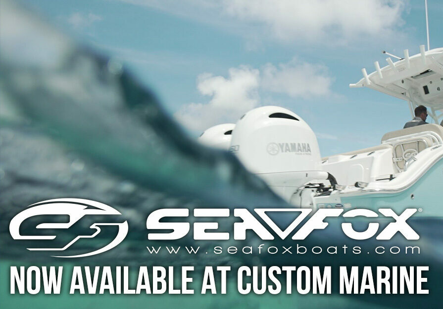 Sea Fox Boats Now For Sale At Custom Marine | Custom Marine